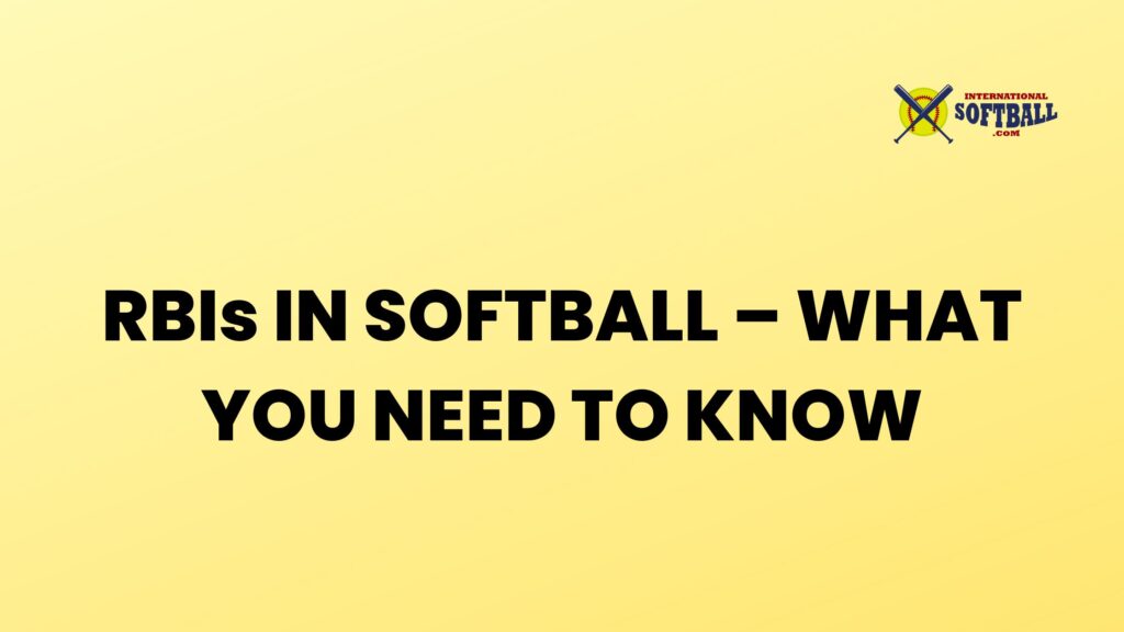 RBIs in Softball - What You Need To Know - International Softball